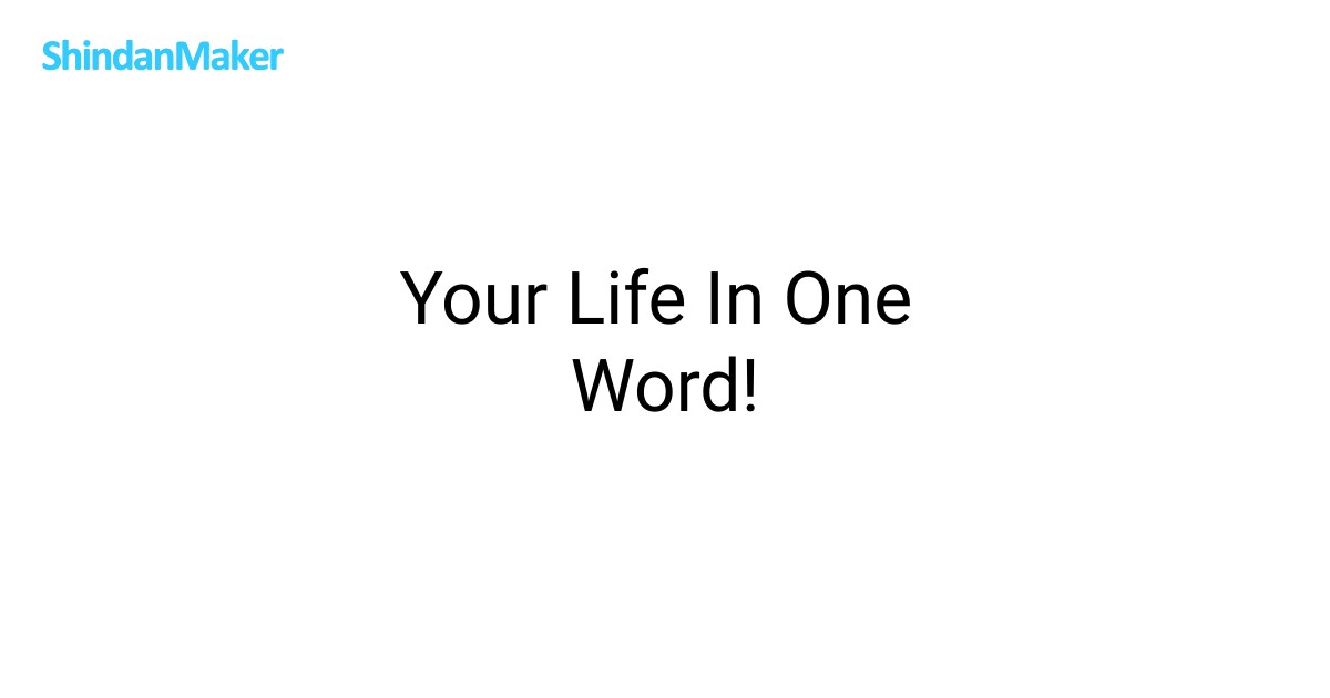 Your Life In One Word!