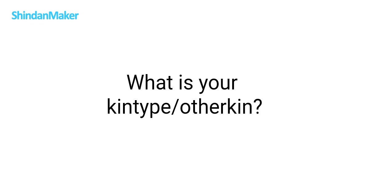 What is your kintype/otherkin?