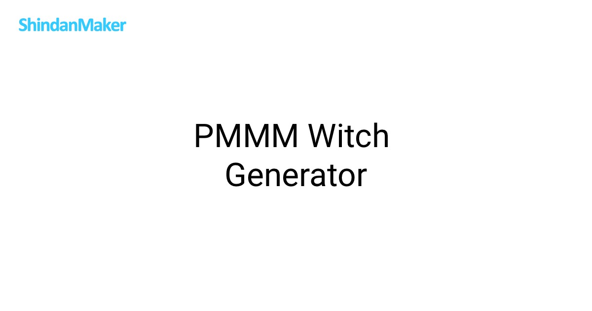 PMMM Witch Generator