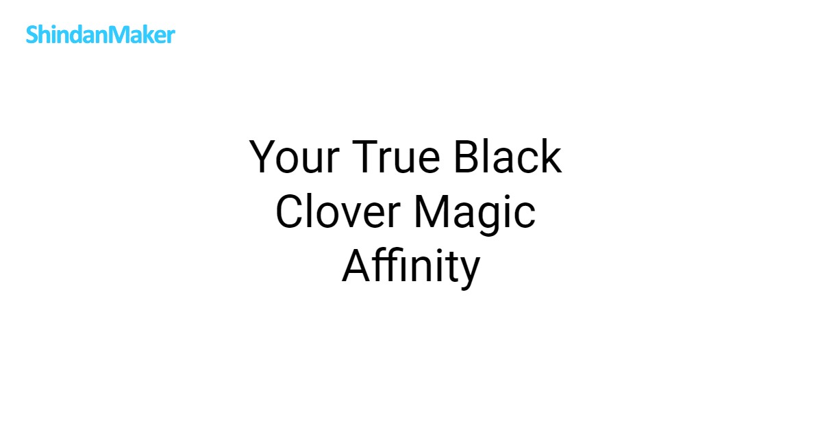 Your True Black Clover Magic Affinity