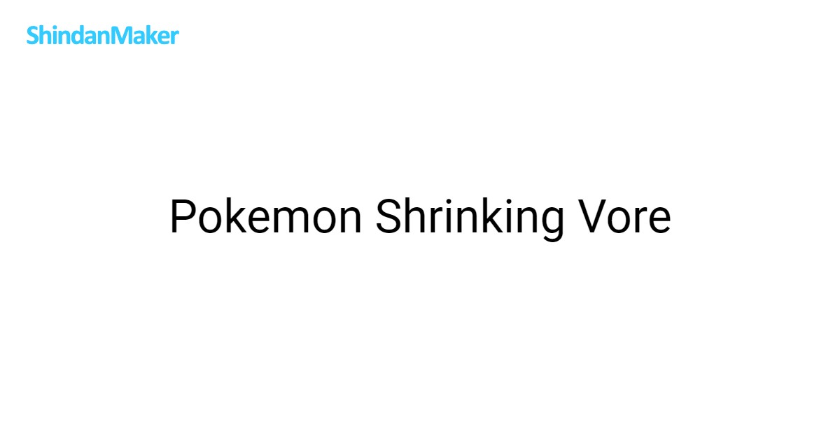 Pokemon Shrinking Vore