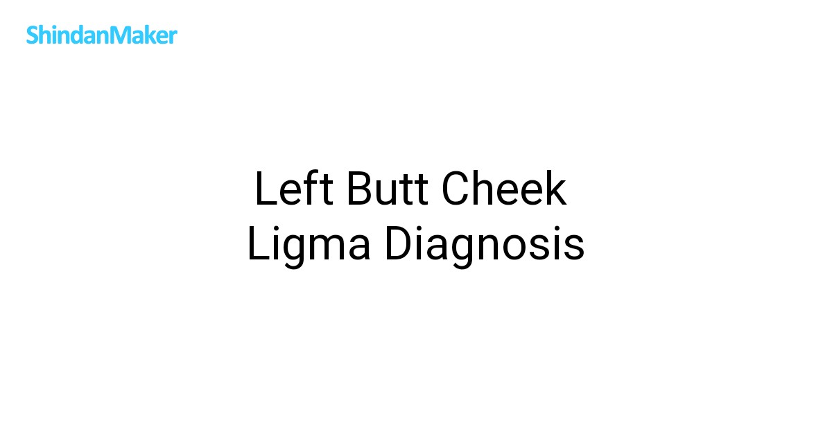Left Butt Cheek Ligma Diagnosis