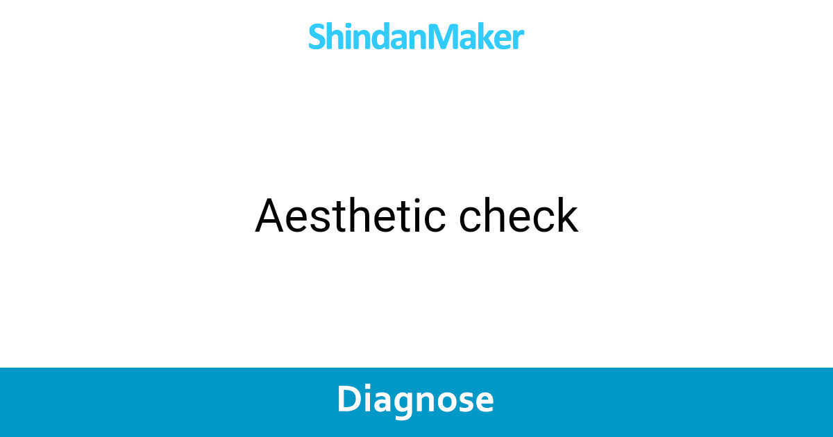 Aesthetic check