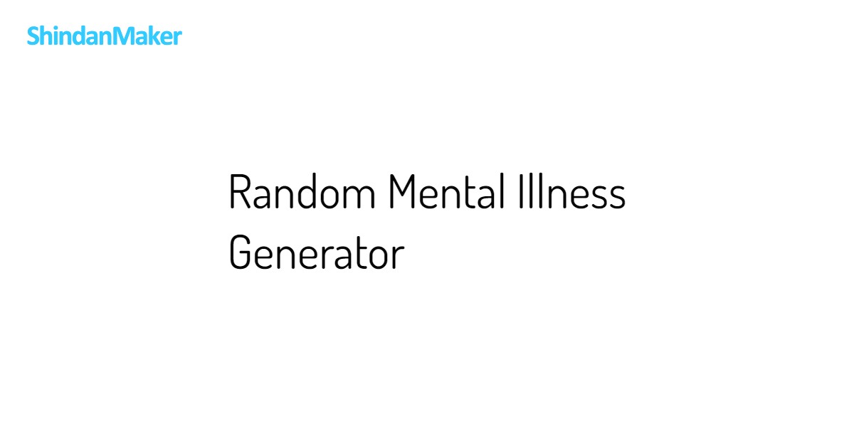 Random Mental Illness Generator